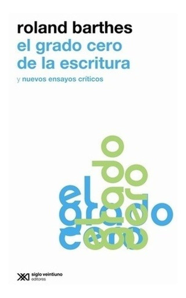 El grado cero de la escritura y nuevos ensayos críticos | ROLAND BARTH ...